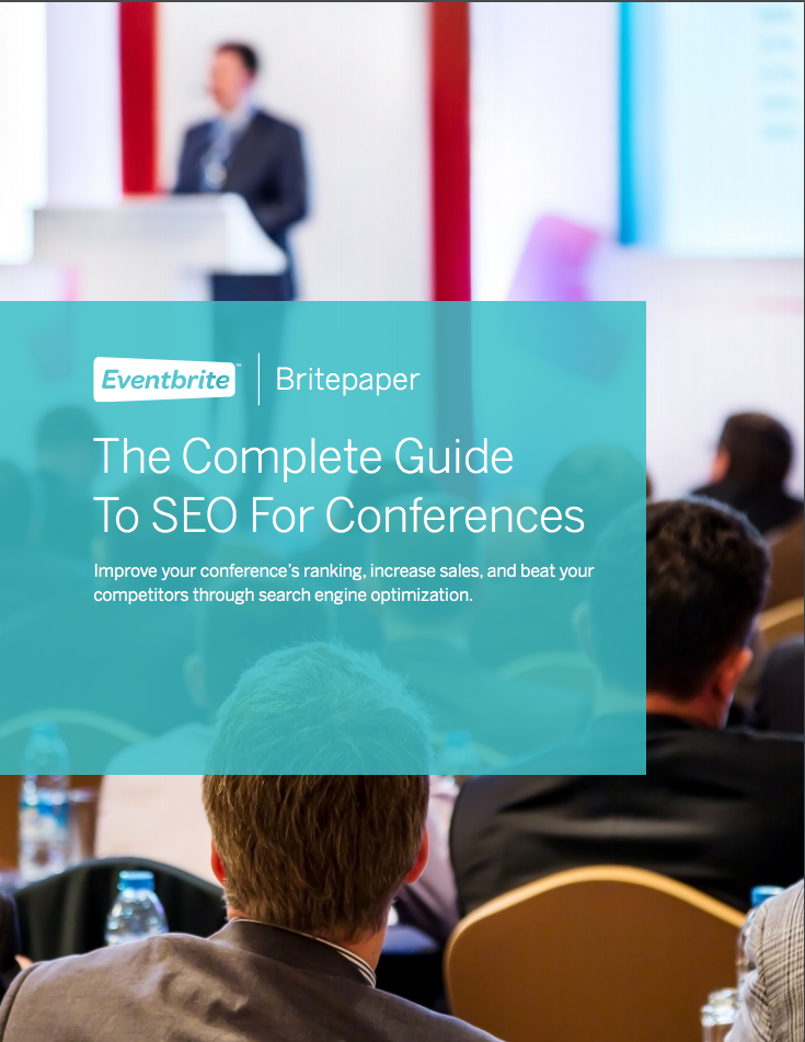 The Complete Guide To Seo For Conferences Eventbrite Us Blog